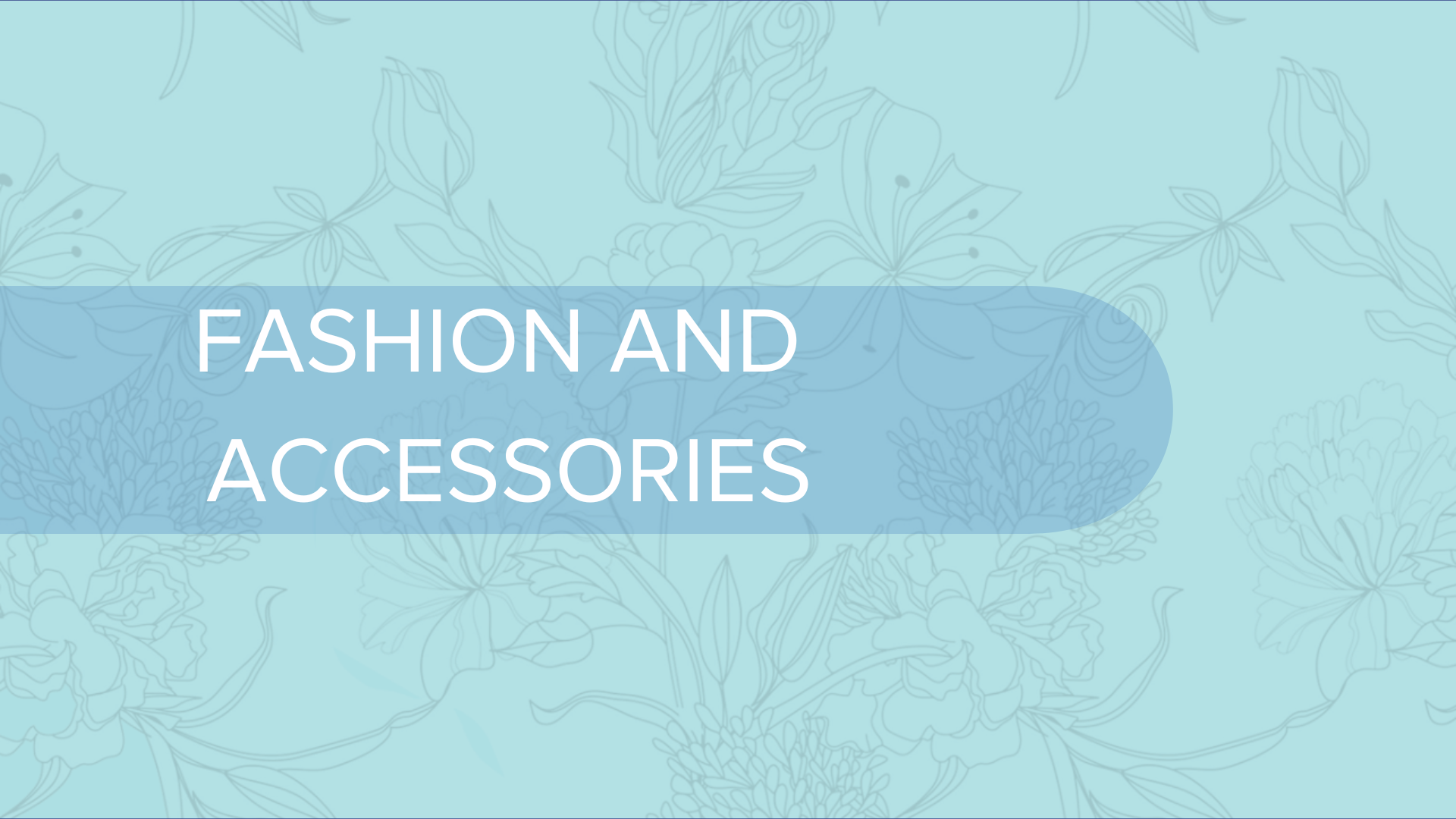 FASHION AND ACCESSORIES